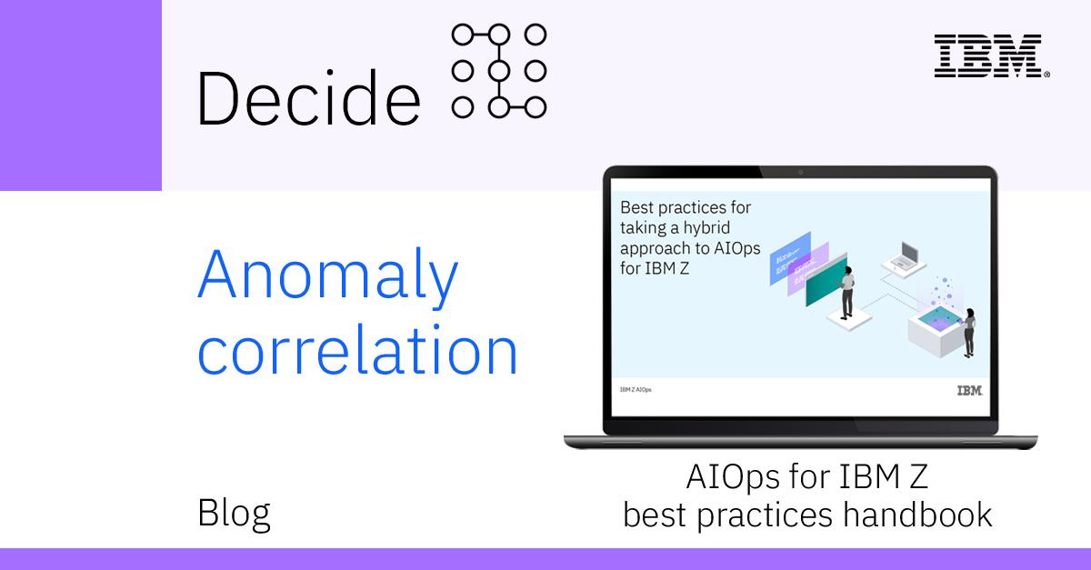 Best Practices for AIOps for IBM Z - Anomaly Correlation